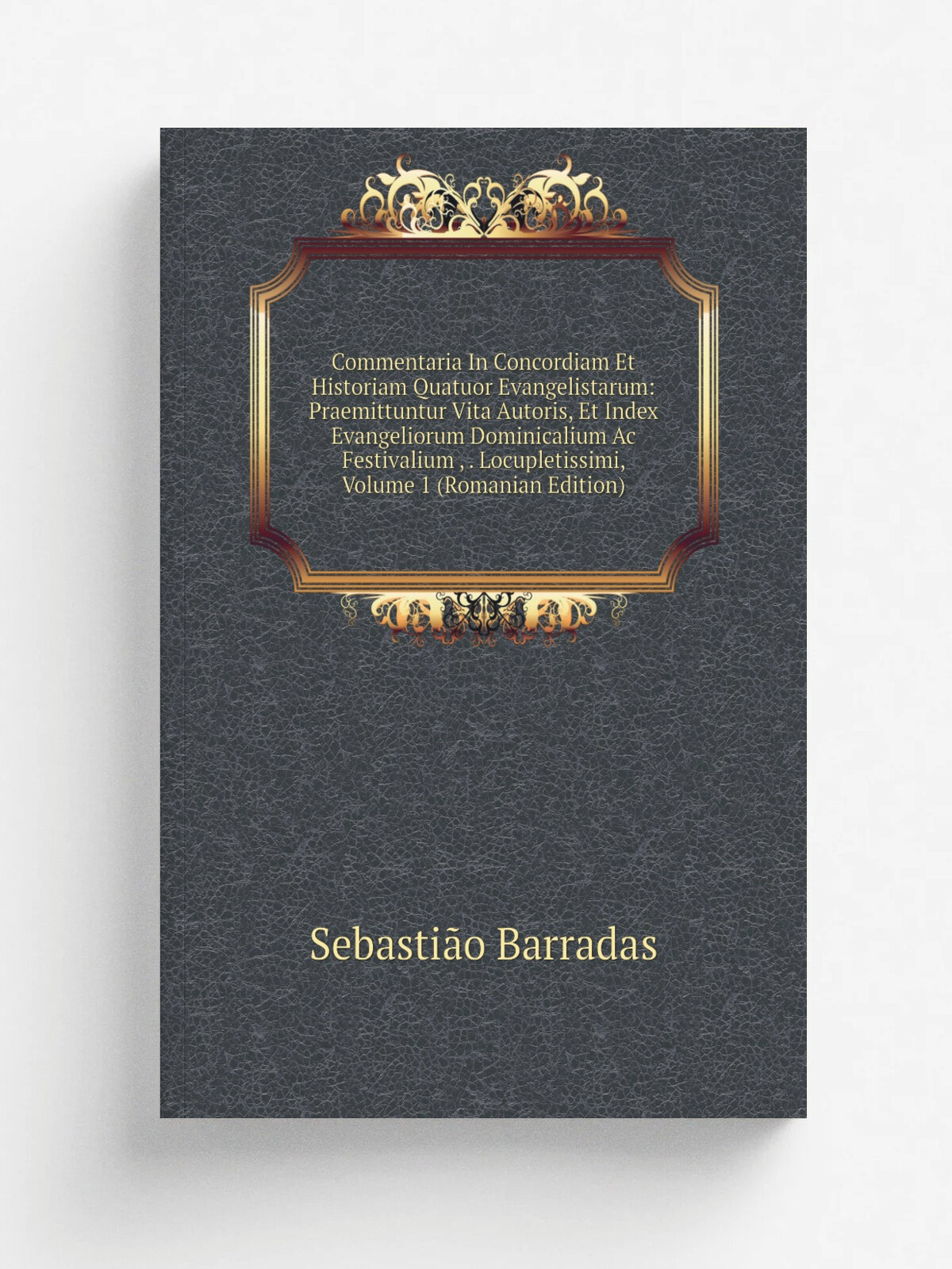 Commentaria In Concordiam Et Historiam Quatuor Evangelistarum: Praemittuntur Vita Autoris, Et Index Evangeliorum Dominicalium Ac Festivalium , . Locu…