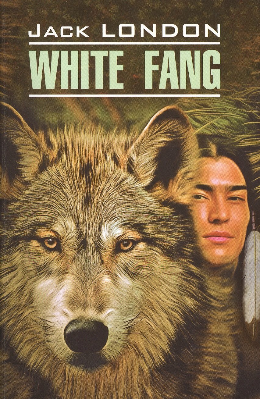 Книга: "Белый Клык = White fang : книга для чтения на английском языке" от Лондон Д, русский язык, Классическая проза на английском