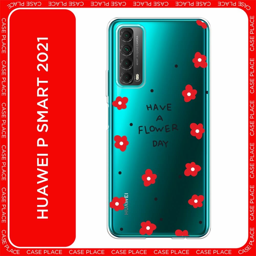 Чехол на Huawei P Smart 2021 / Хуавей П Смарт 2021 с принтом "Have a flower day 2", прозрачный