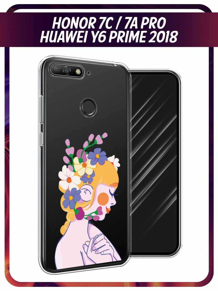 Чехол на Honor 7C/7A Pro/Huawei Y6 Prime 2018 / Хонор 7С/7А Про с принтом Цветочная девушка, прозрачный