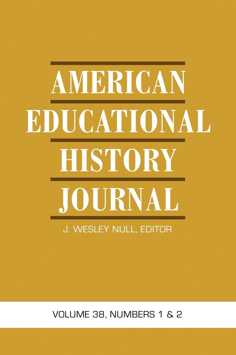 American Educational History Journal. Volume 38, Numbers 1 & 2