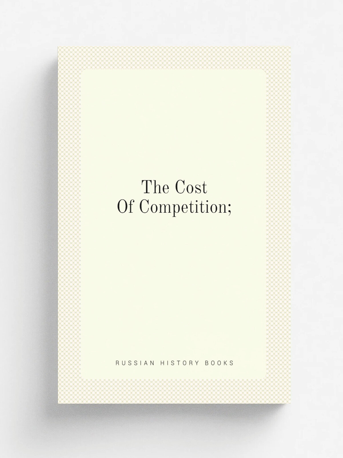 The Cost Of Competition;