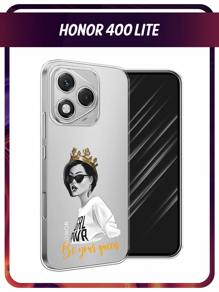 Чехол на Honor 400 Lite / Хонор 400 Лайт с принтом Be your Queen, прозрачный