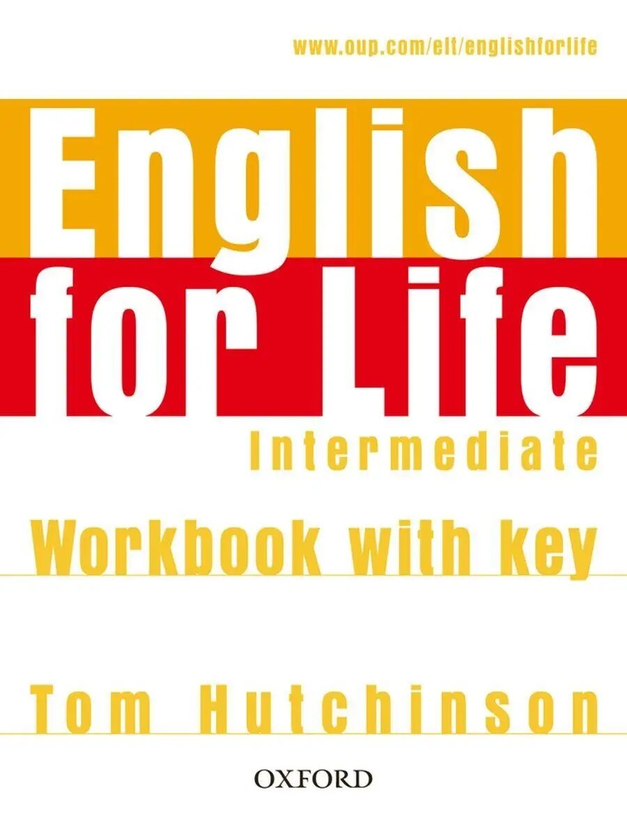 English for Life Intermediate Workbook with Key | One page, one lesson, one focus.