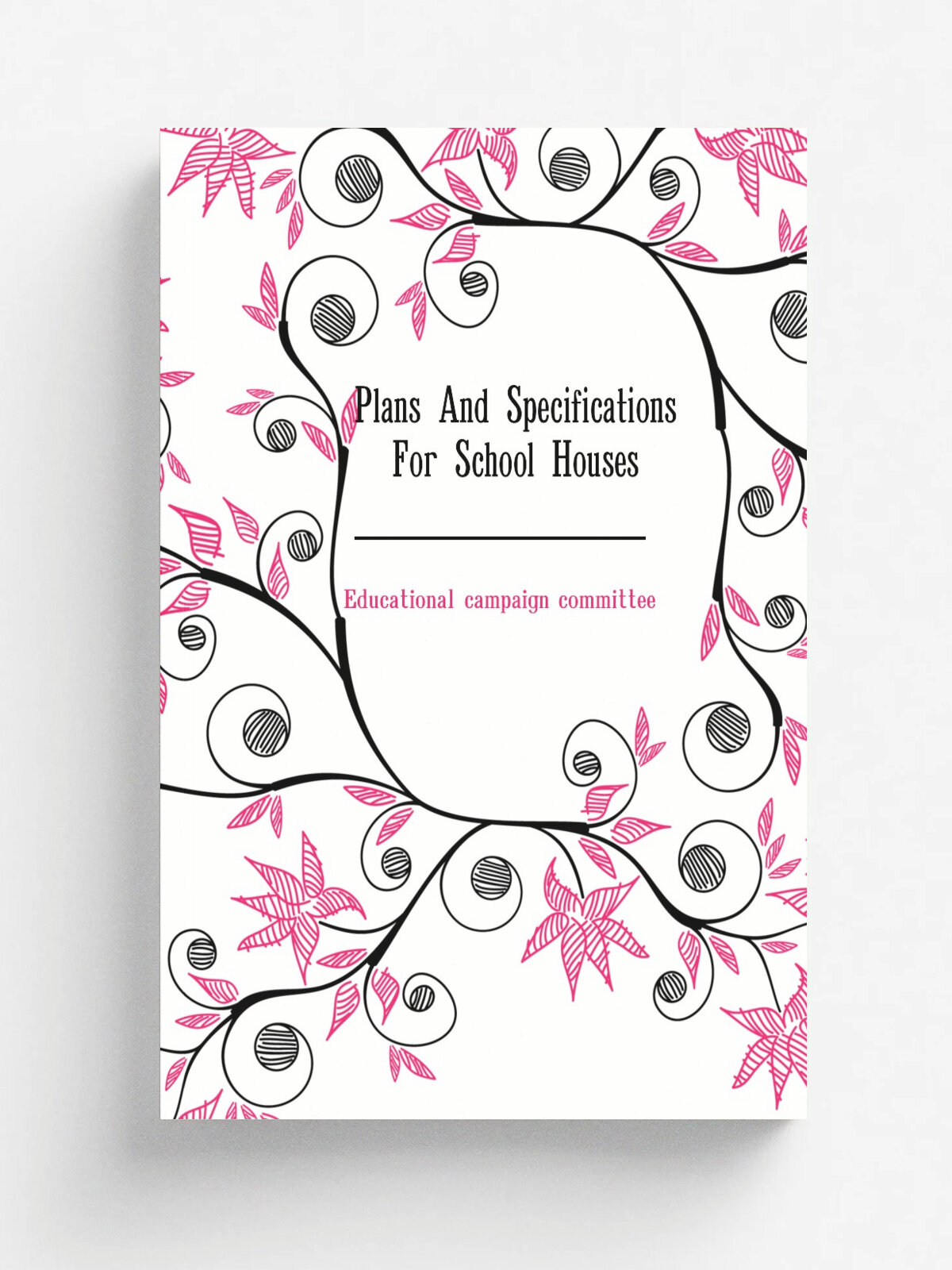 Plans And Specifications For School Houses | Educational campaign committee | Репринт