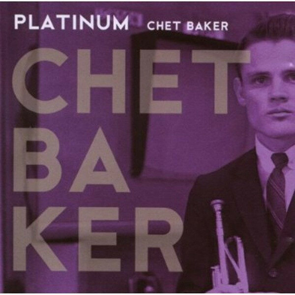 CHET BAKER Platinum (Компакт-диск)