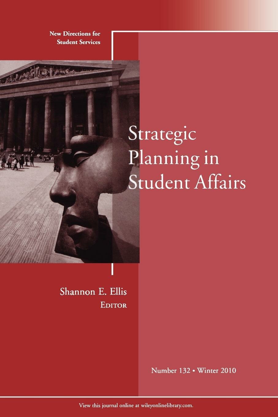 Strategic Planning in Student Affairs. New Directions for Student Services, Number 132