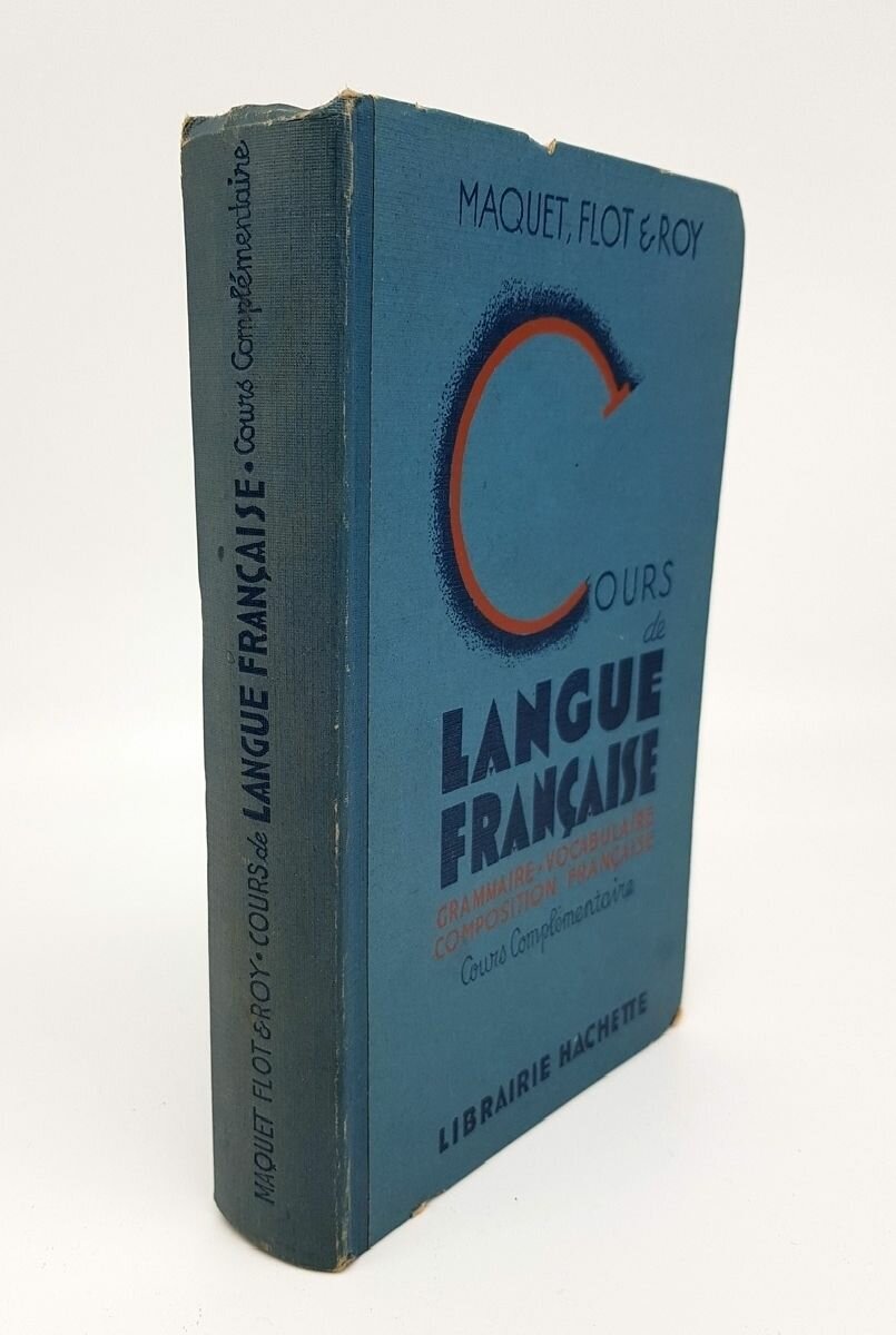 "Cours de Langue Francaise, etude du vocabulaire grammaire et exercices, composition francaise. Cours Complementaire brevet elementaire". Ch.Maquet, L.Flot, L.Roy (Ш. Маке, Л. Флот, Л. Рой). 1921г. - антикварное издание