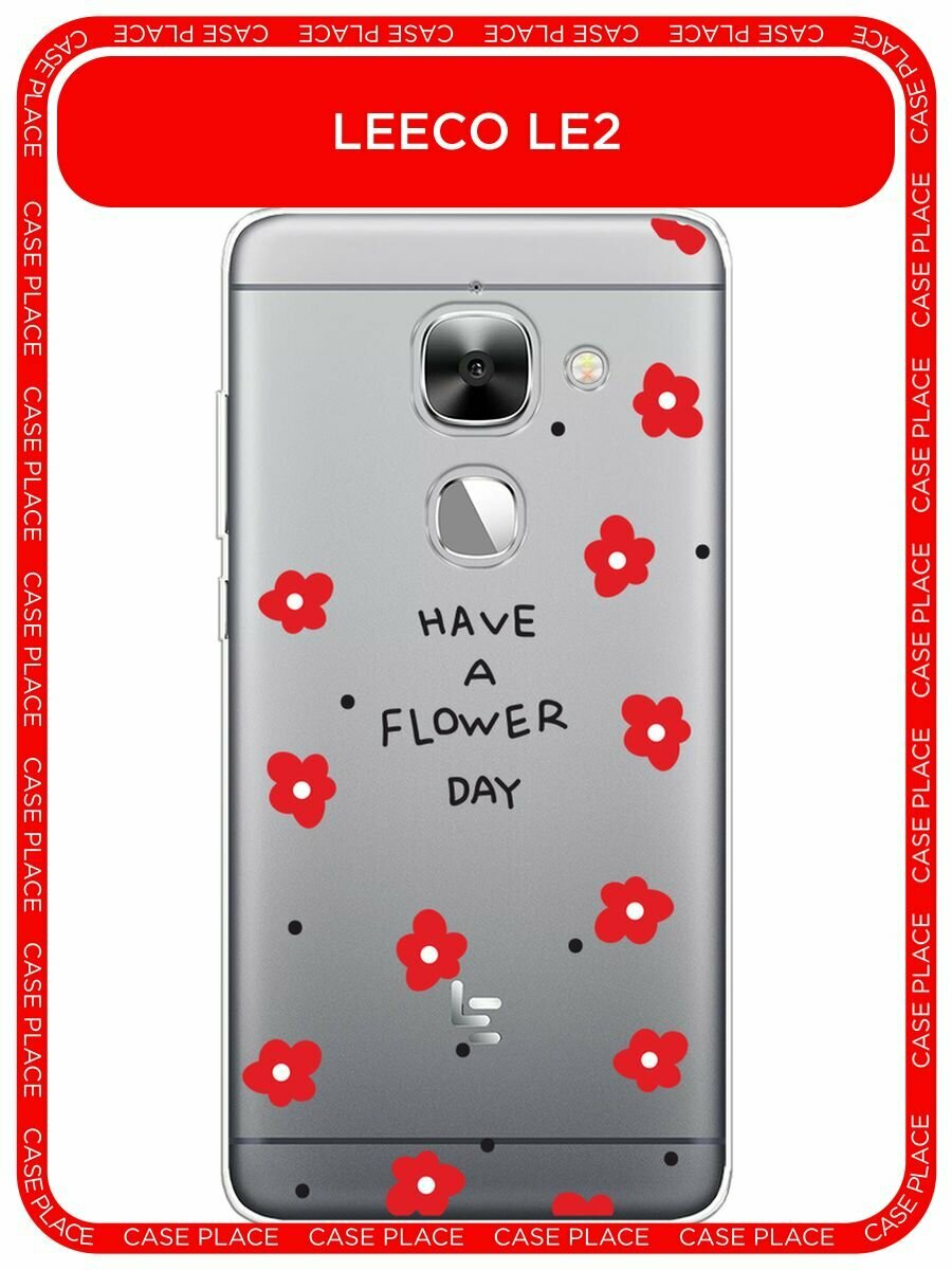 Чехол на LeEco Le 2/2 pro / Лееко Ле 2/2 про с принтом "Have a flower day 2", прозрачный