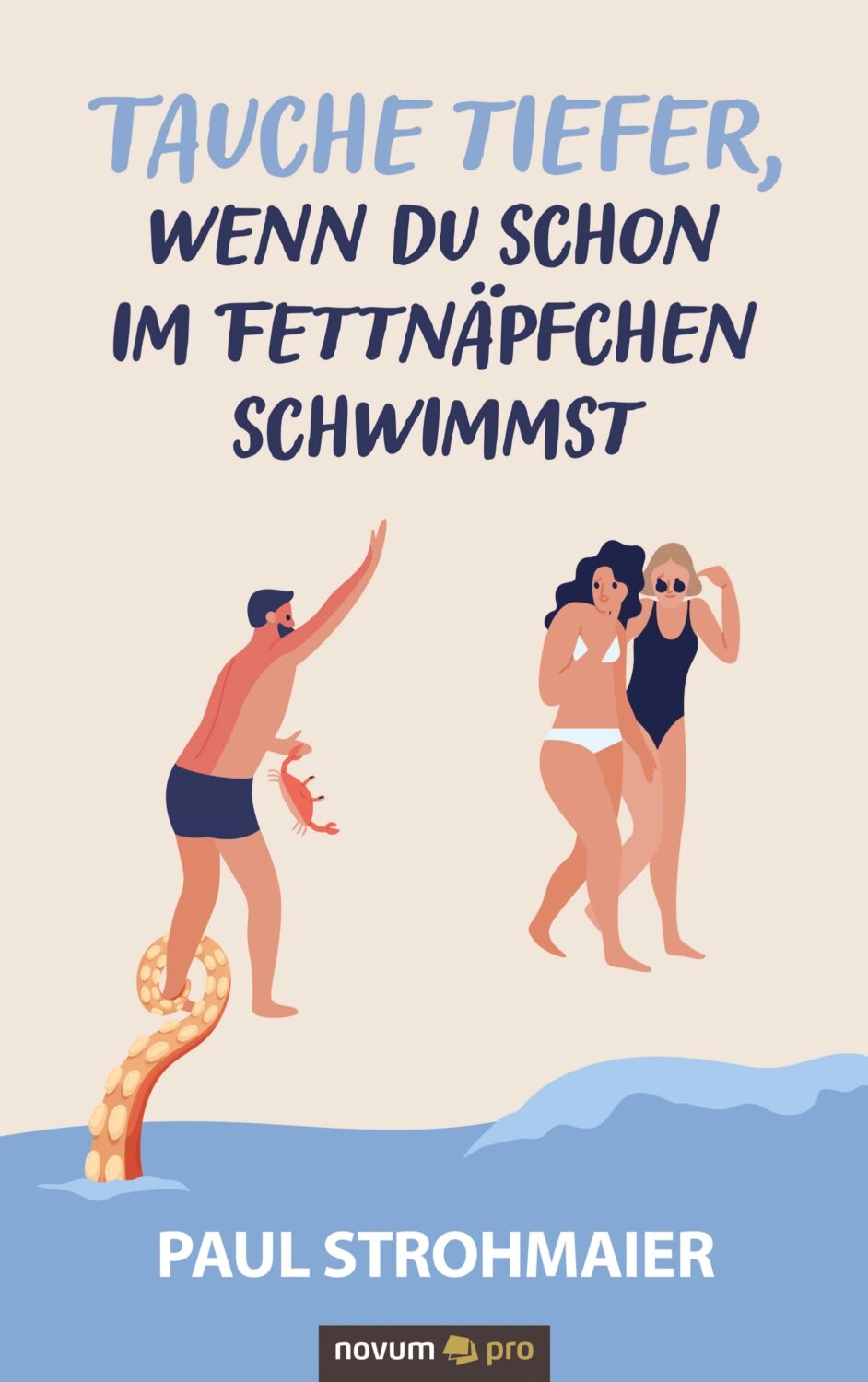 Tauche tiefer, wenn du schon im Fettnäpfchen schwimmst [Цифровая книга]
