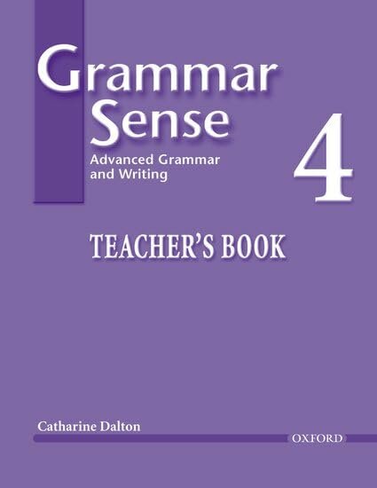Grammar Sense 4 Advanced Grammar and Writing, Teacher's Book