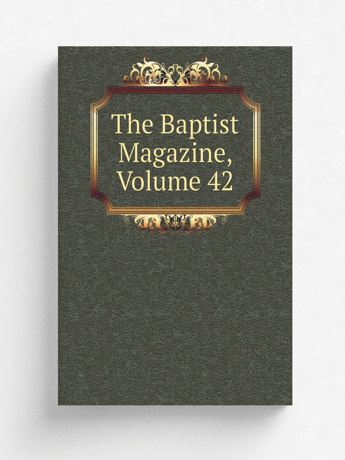 The Baptist Magazine, Volume 42