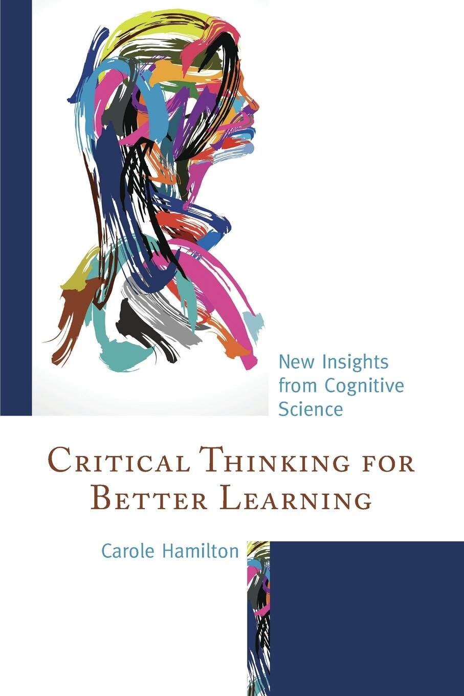 Critical Thinking for Better Learning. New Insights from Cognitive Science