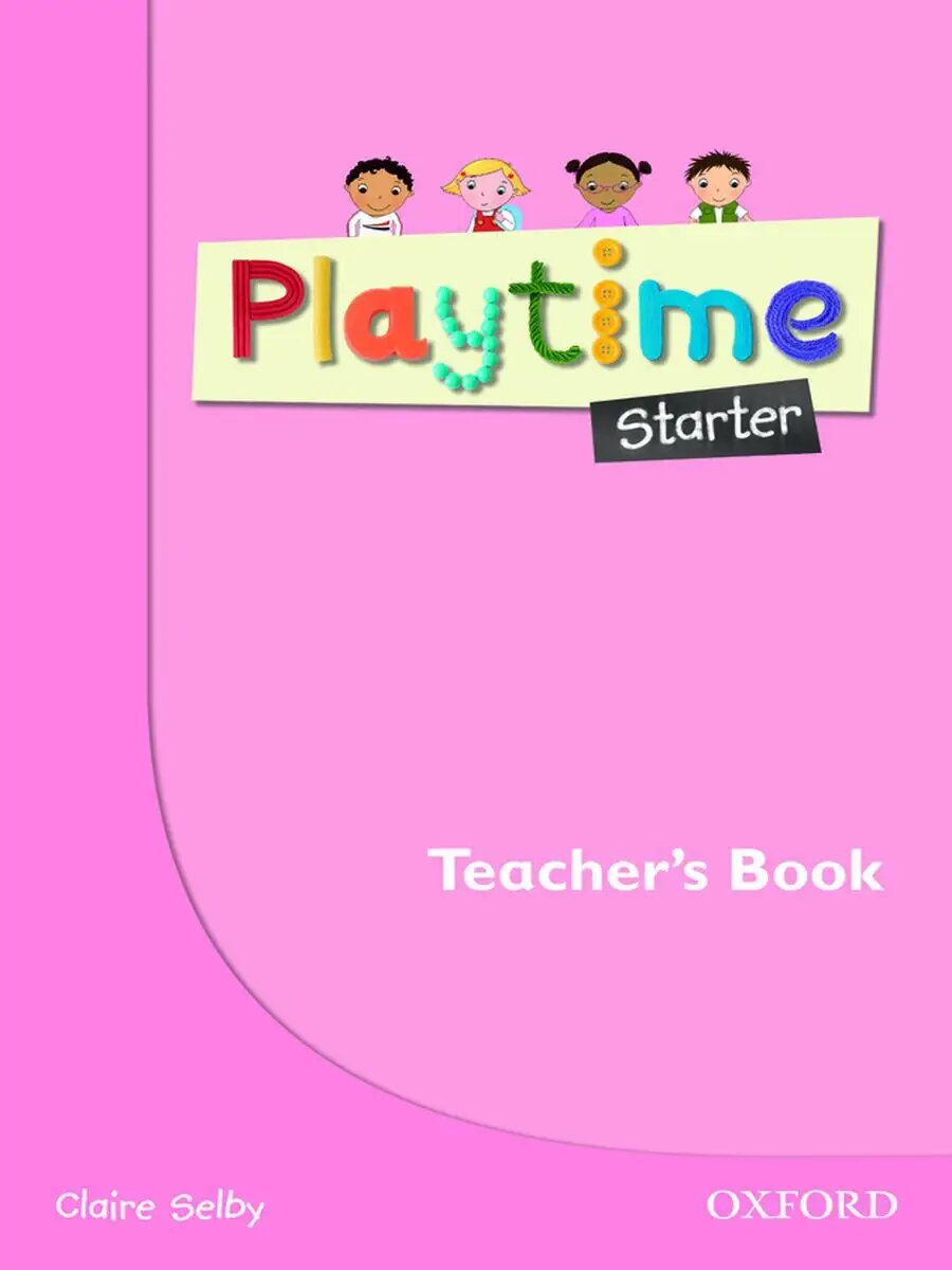 Playtime Starter Teacher's Book | Playtime финалист British Council Innovation Award 2012.