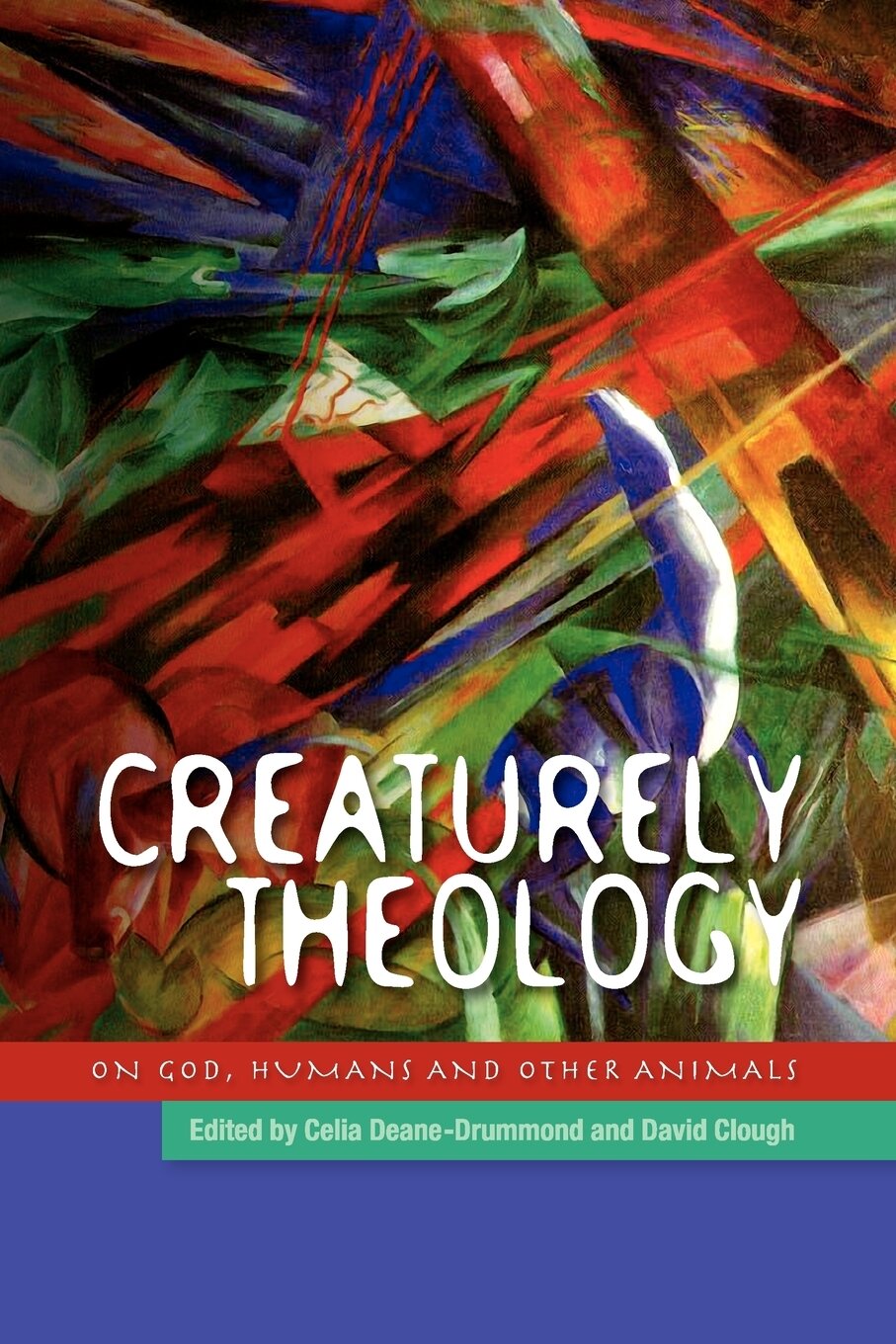 Creaturely Theology. God, Humans and Other Animals