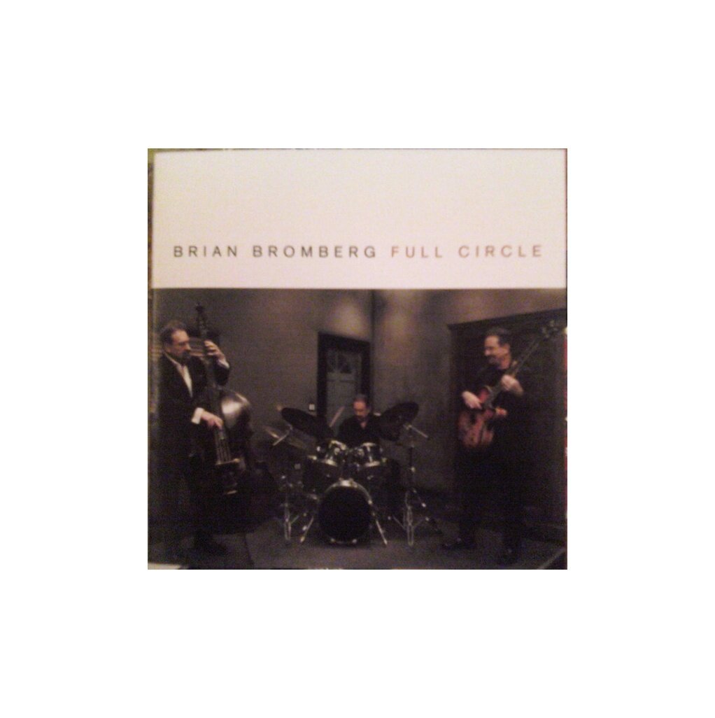 Диск Brian Bromberg: Full Circle (1 CD)
