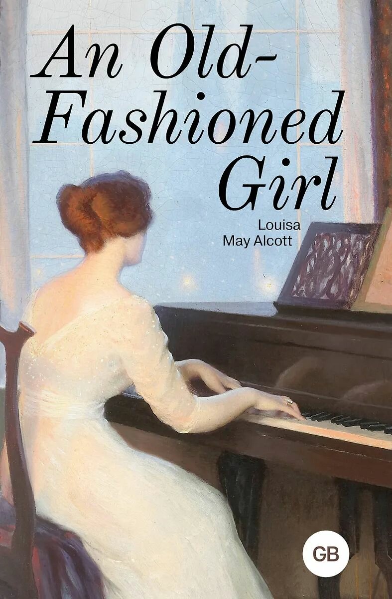 Роман АСТ "An Old-Fashioned Girl" Alcott L. M, 2025 год