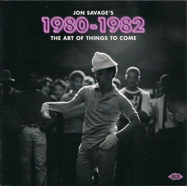 Jon Savage. Jon Savages 1980-1982 (The Art Of Things To Come) (2CD/Компакт-диск)