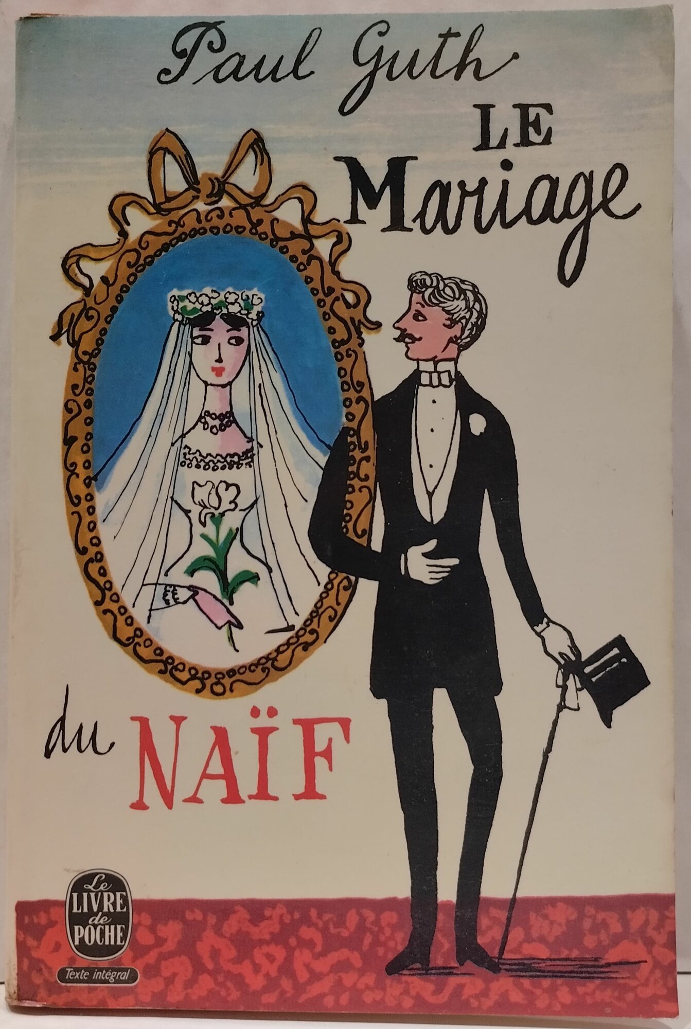 Paul Guth. Le mariage du naif / Брак наивных (на французском языке)