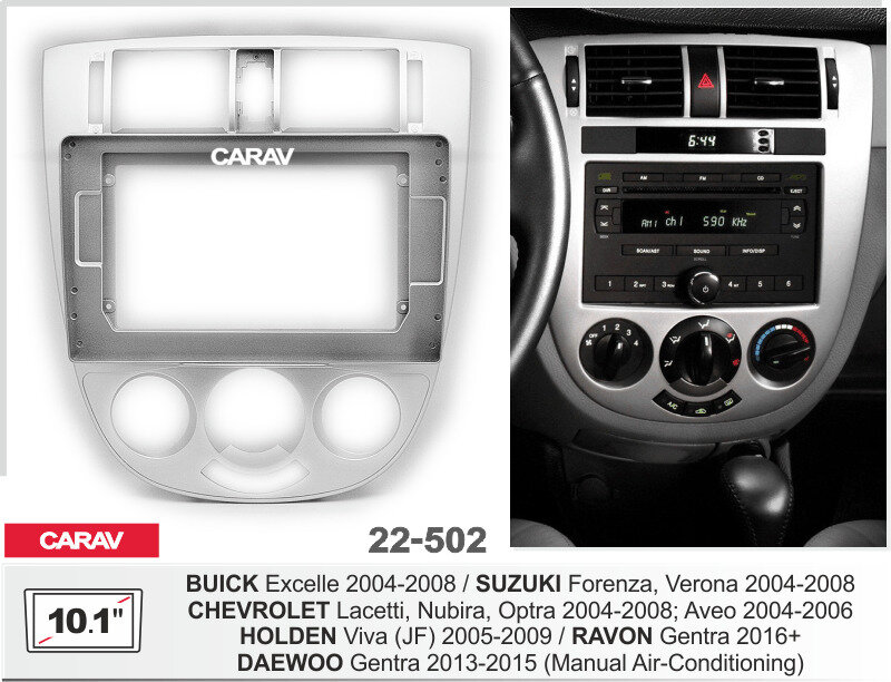 Переходная рамка 10.1 Android для CHEVROLET Lacetti 2004-2013 / SUZUKI Forenza, Verona 2004-08 / без климат контроля / Седан CARAV 22-502