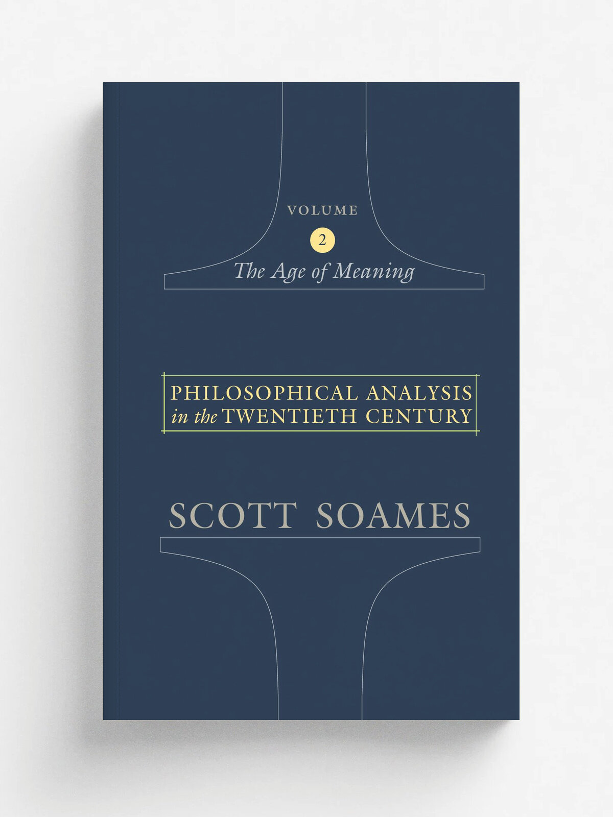 Philosophical Analysis in the Twentieth Century, Volume 2. The Age of Meaning