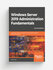 Windows Server 2019 Administration Fundamentals - Second Edition....