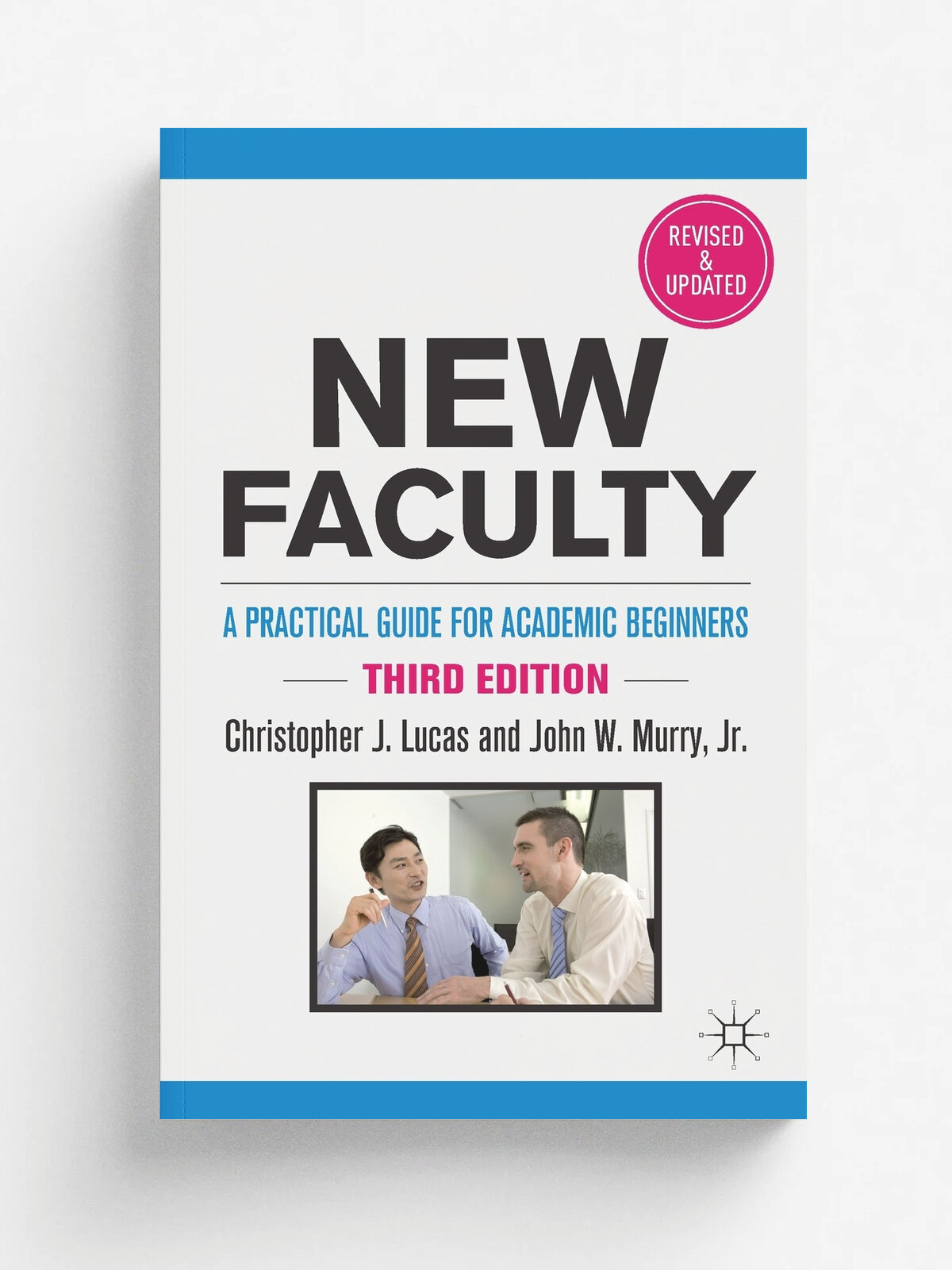 New Faculty. A Practical Guide for Academic Beginners