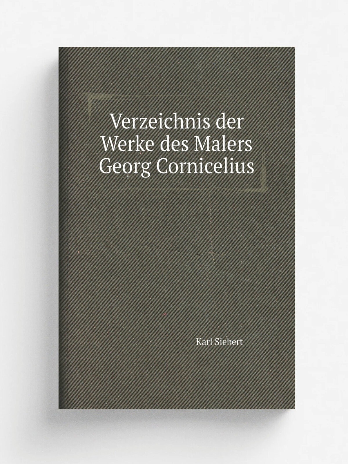 Verzeichnis der Werke des Malers Georg Cornicelius