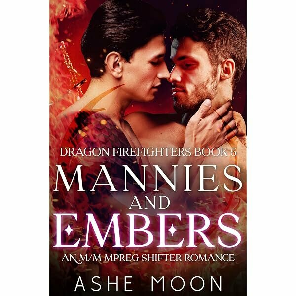 Mannies and Embers: An MM Mpreg Shifter Romance (Dragon Firefighters Book 5)，Reprinted paperback book