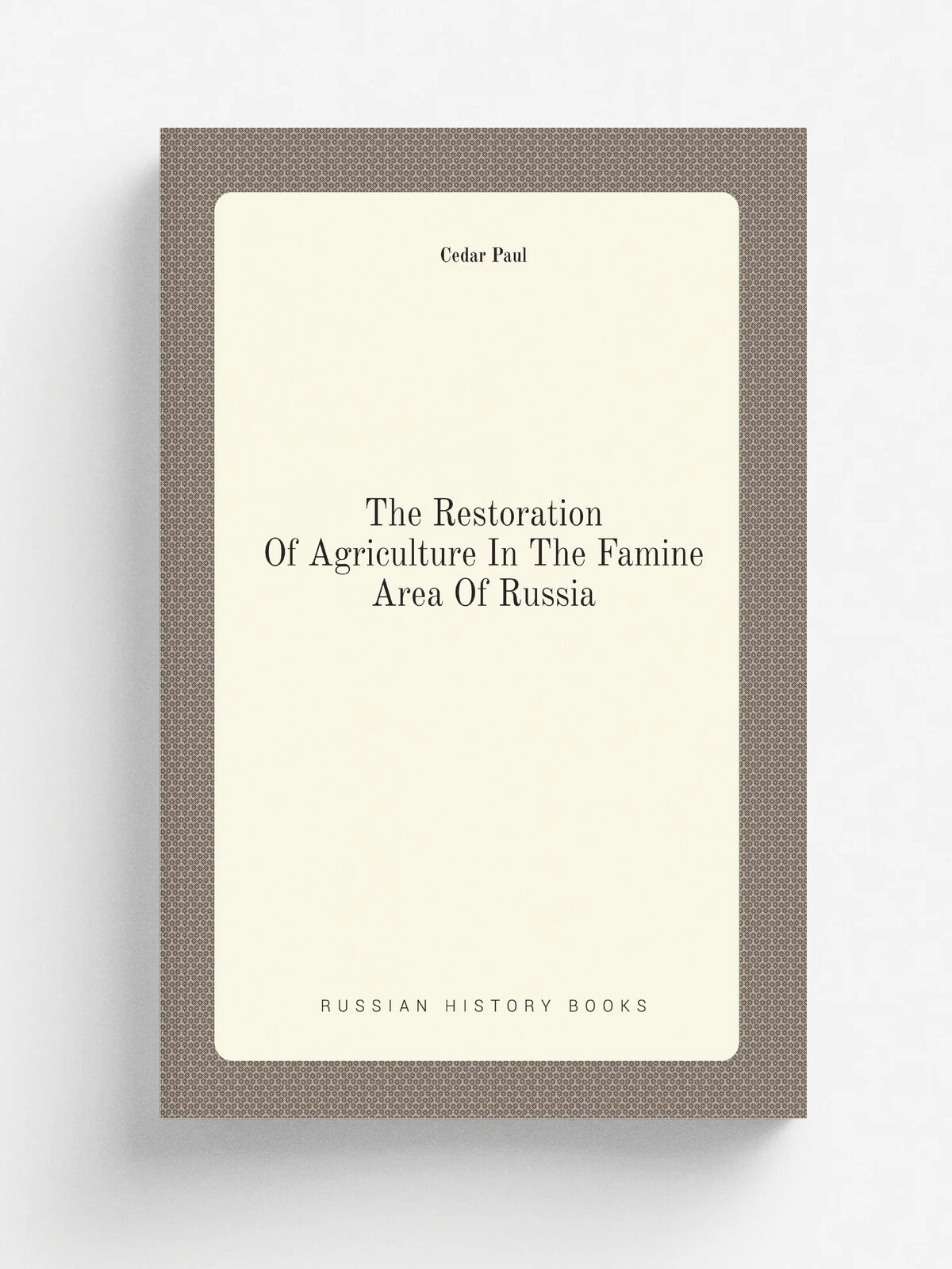 The Restoration Of Agriculture In The Famine Area Of Russia