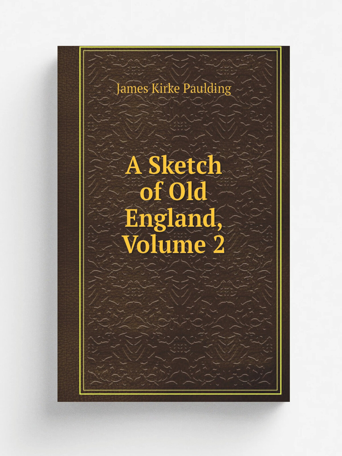 A Sketch of Old England, Volume 2
