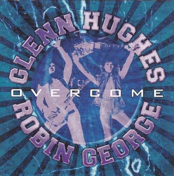 Glenn Hughes (ex. Deep Purple,), Robin George - Overcome (2023/2025) (неизданный альбом 1989) Переиздание