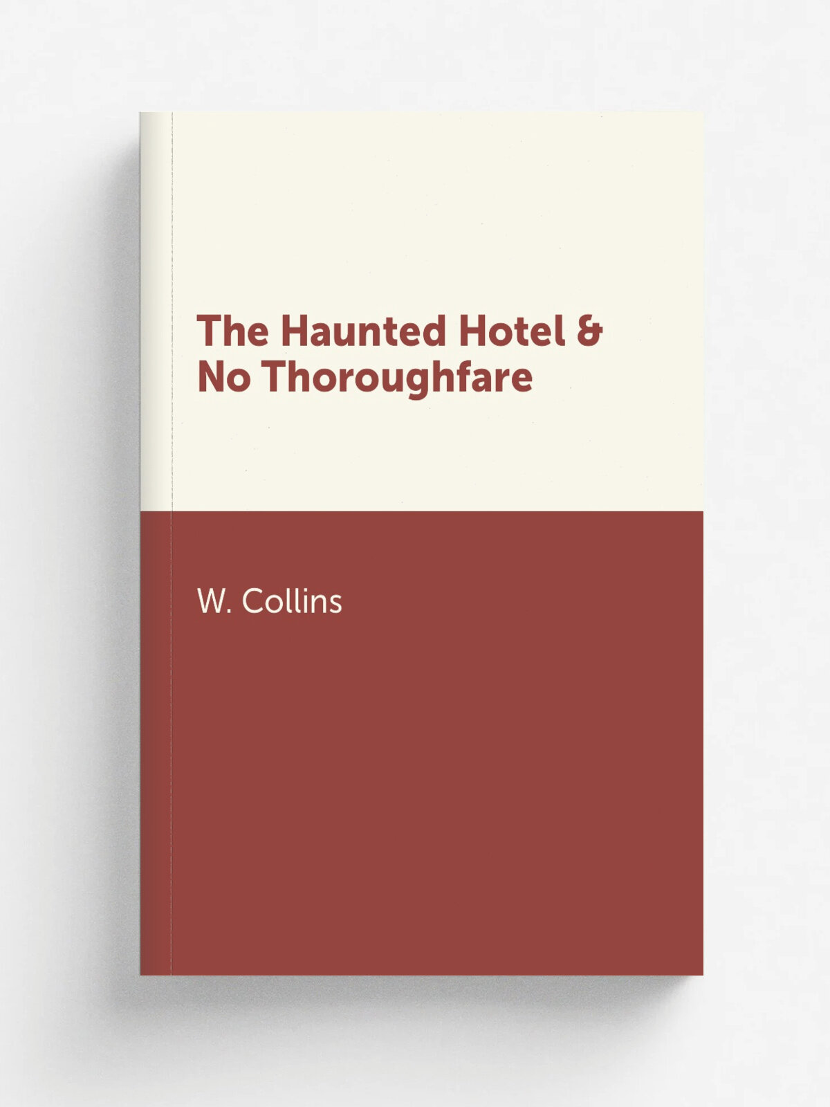 The Haunted Hotel & No Thoroughfare