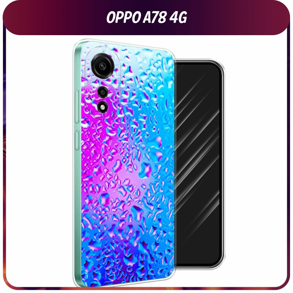 Чехол на Oppo A78 4G / Оппо A78 4G с принтом "Капли на стекле"