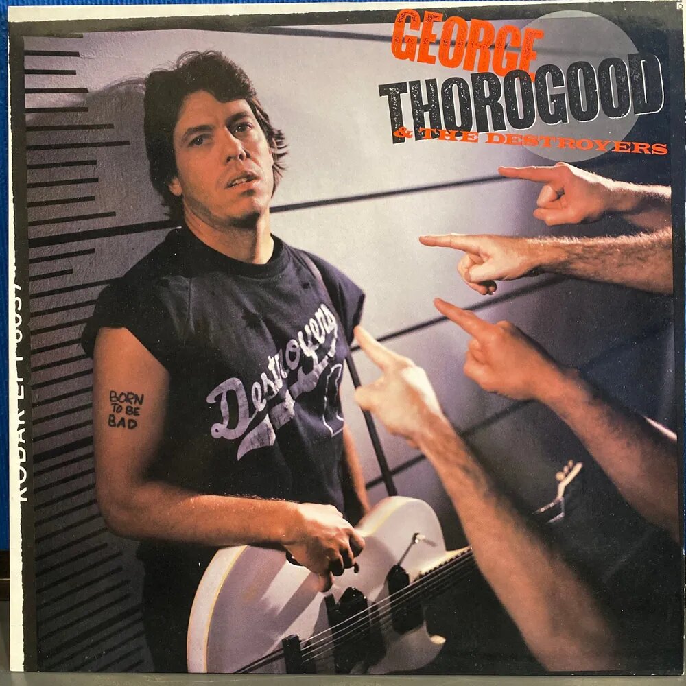 Виниловая пластинка George Thorogood - Born To Be Bad (LP) — фото 1