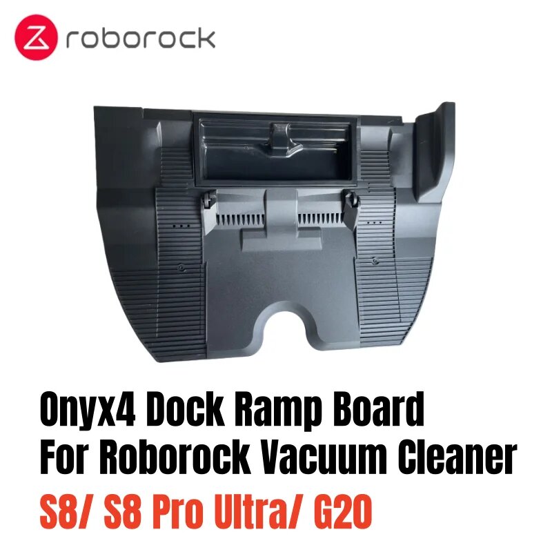 Оригинальная док-станция Onyx 4, рамповая плата для пылесоса Roborock S8/S8 Pro Ultra/G20, запасные части, аксессуары для док-станции с автоматической опорожностью