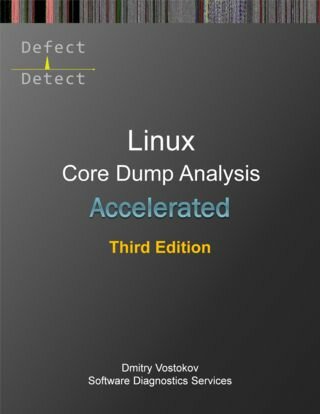 Accelerated Linux Core Dump Analysis, Third Edition Reprinted books