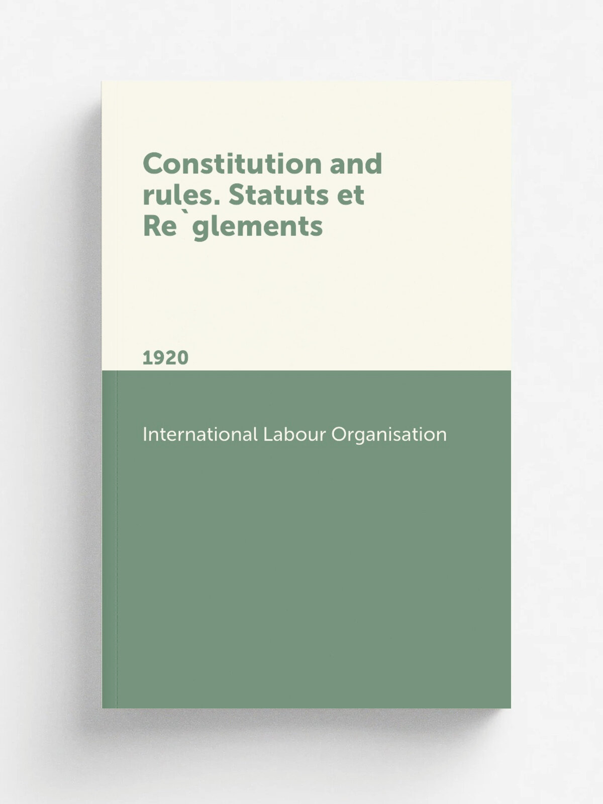 Constitution and rules. Statuts et Re.glements. 1920 | International Labour Organisation | 1920 | . Montreal. | Репринт