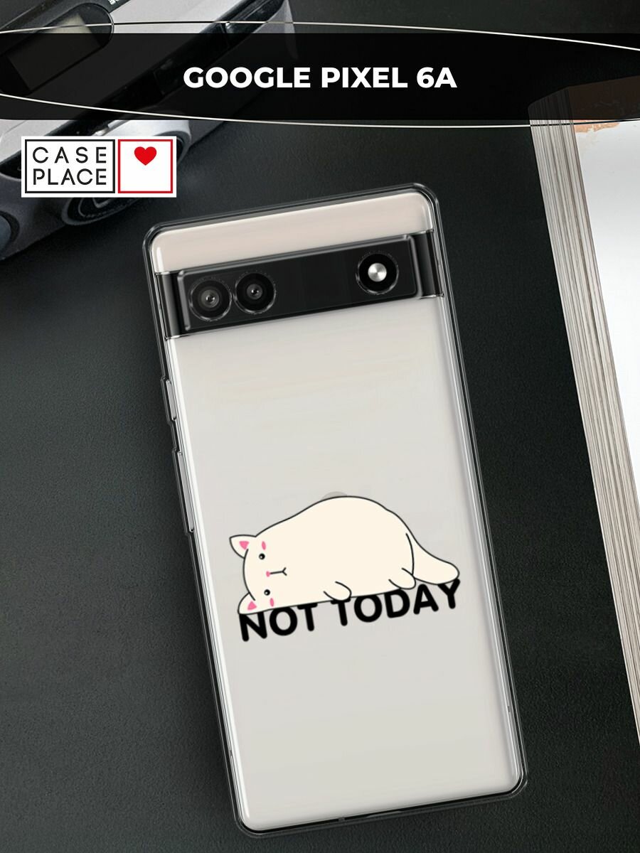 Чехол на Google Pixel 6A / Гугл Пиксель 6A с принтом "Cat not today", прозрачный