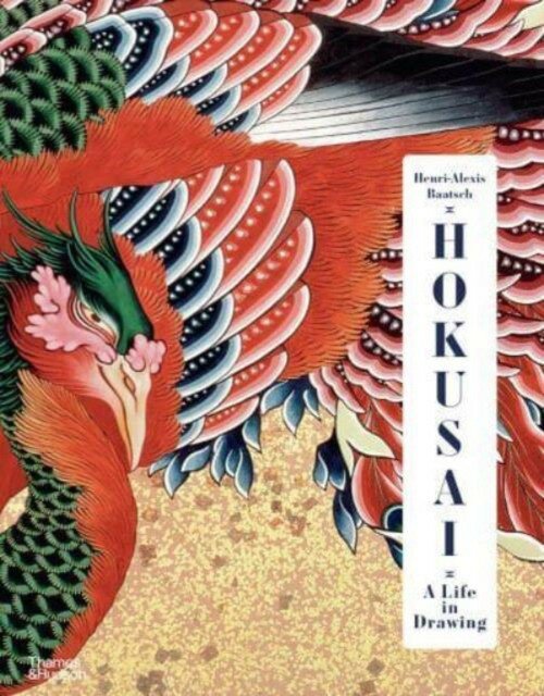 Baatsch, Henri-alexis "Hokusai: a life in drawing (deluxe edition)"