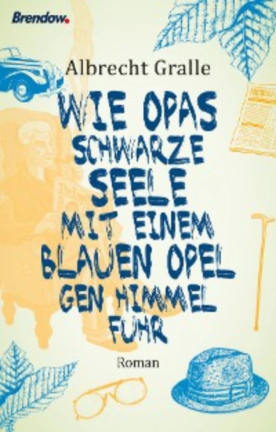 Wie Opas schwarze Seele mit einem blauen Opel gen Himmel fuhr [Цифровая книга]