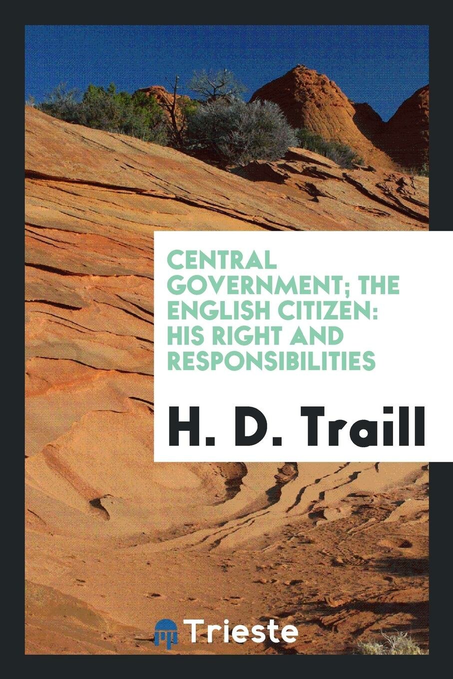 Central Government; The English Citizen. His Right and Responsibilities