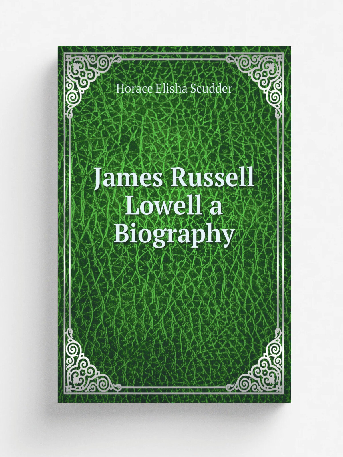James Russell Lowell a Biography