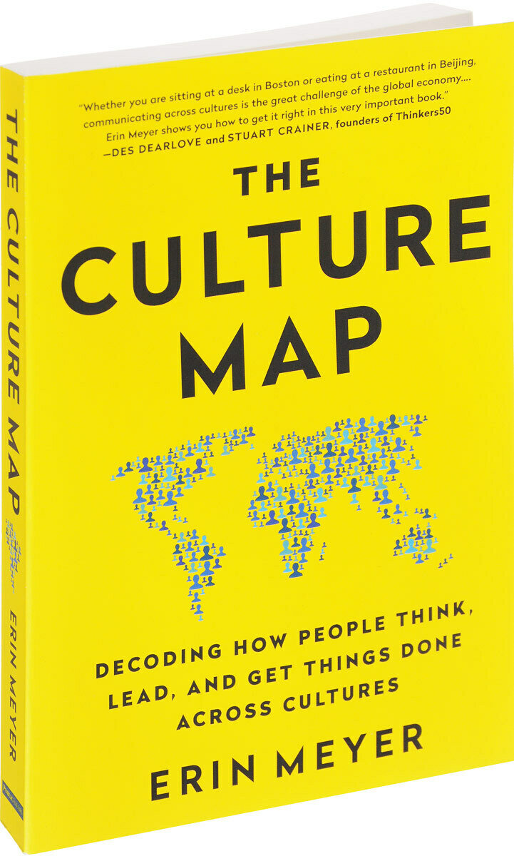 Culture Map - Decoding How People Think, Lead, and Get Things Done Across Cultures