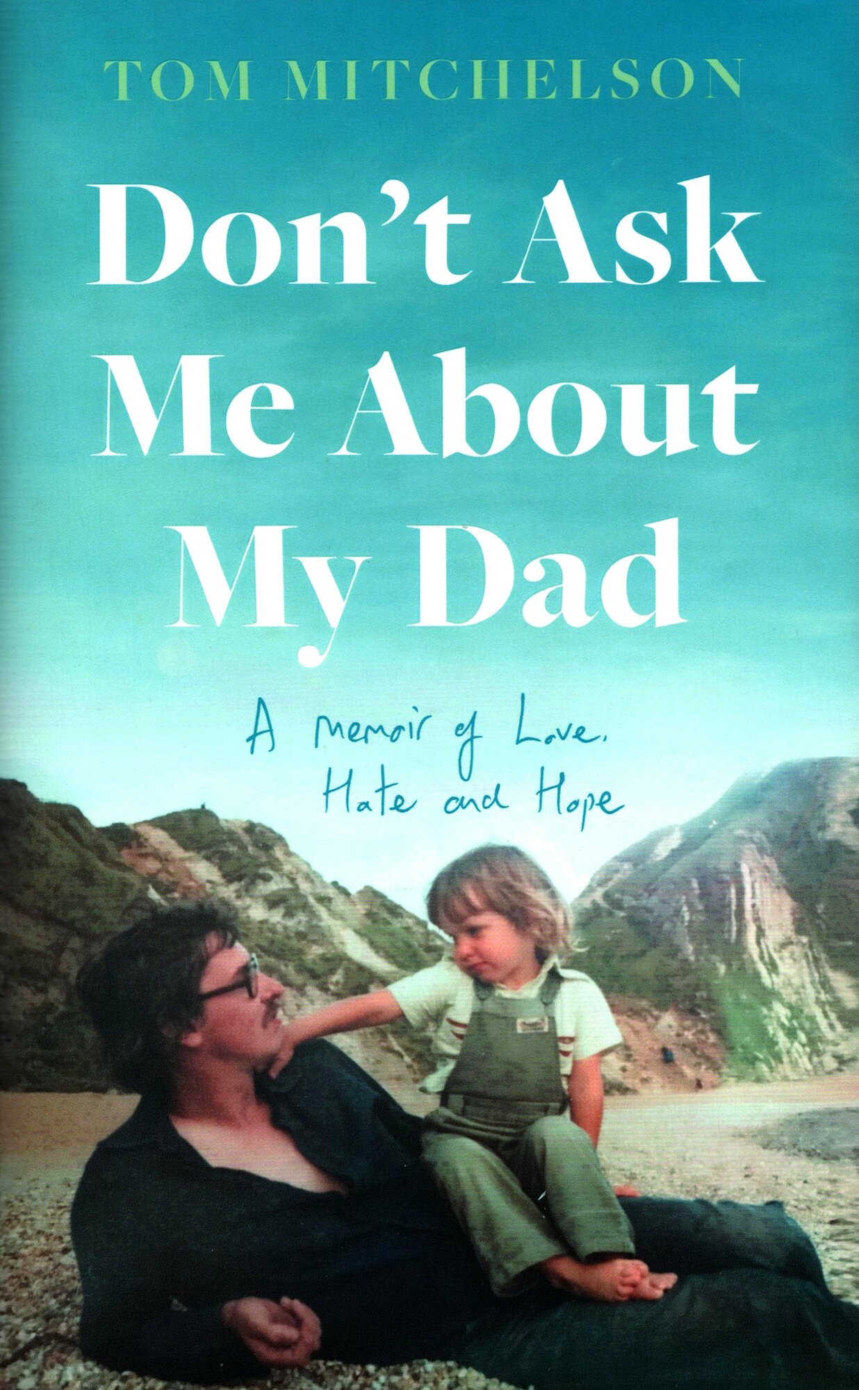 Don’t Ask Me About My Dad. A Memoir of Love, Hate and Hope / Книга на Английском