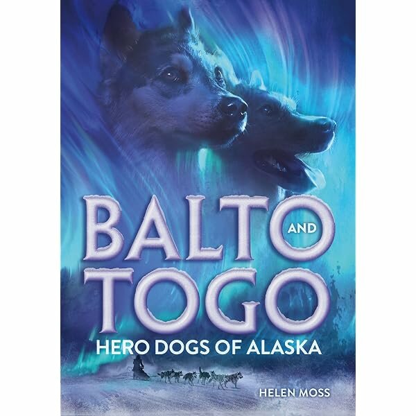 Balto and Togo: Hero Dogs of Alaska，Reprinted paperback book