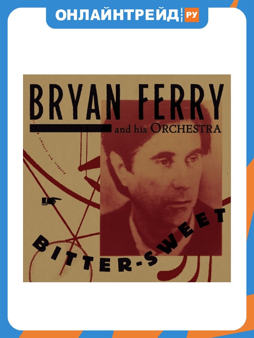Компакт-диск Bmg Music Bryan Ferry - Bitter-Sweet