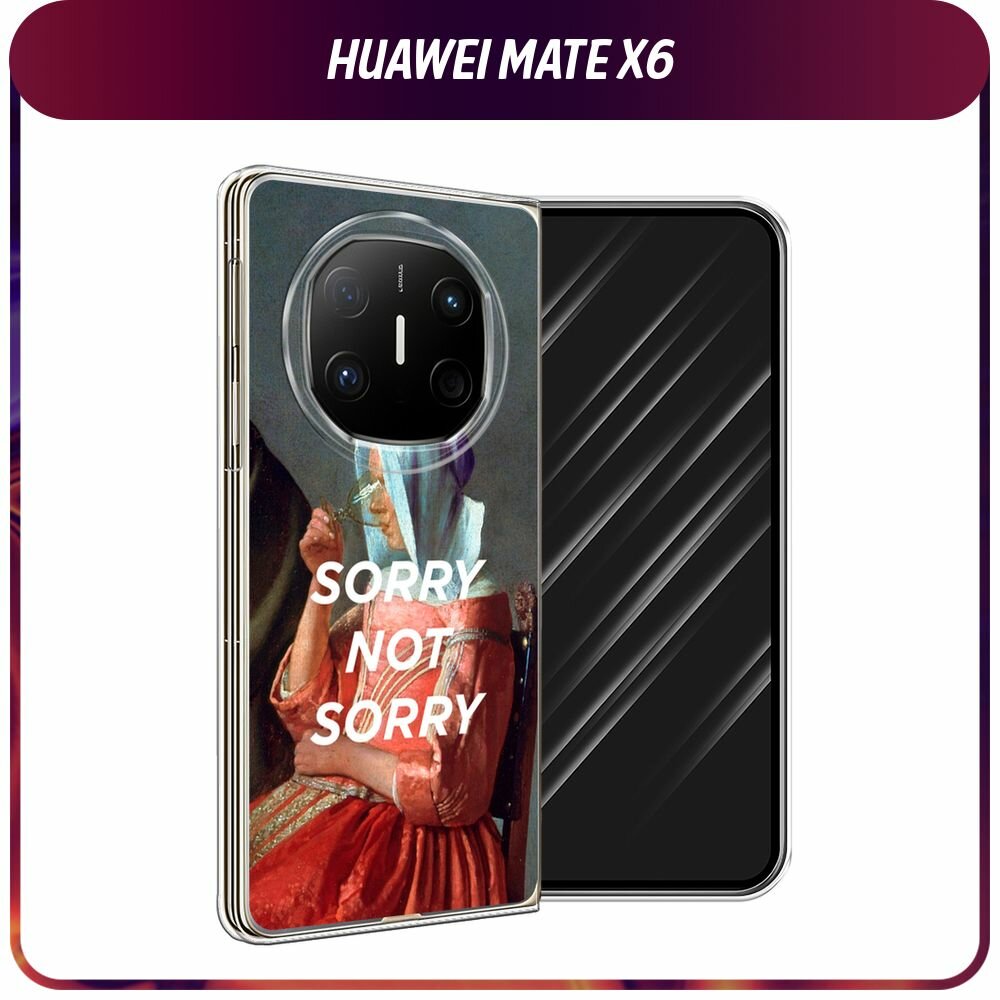 Чехол на Huawei Mate X6 / Хуавей Мате X6 с принтом sorry not sorry