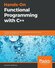 Книга "Hands-On Functional Programming with C++, Alexandru Bolboaca", 2021 г, ан...