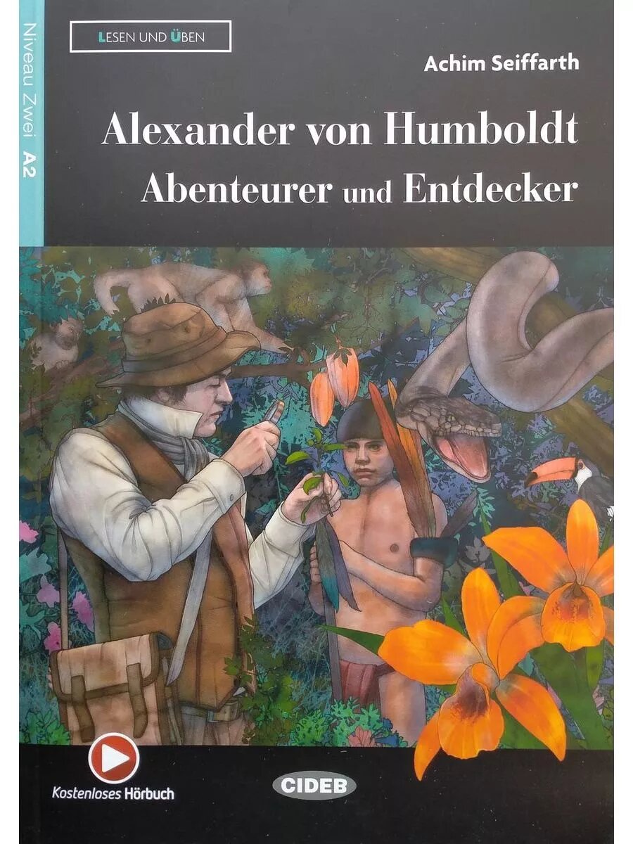 Lesen und Uben A2 Alexander Von Humboldt книга для чтения | CIDEB